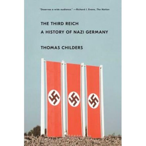 Thomas Childers | Other | The Third Reich A History Of Nazi Germany ...